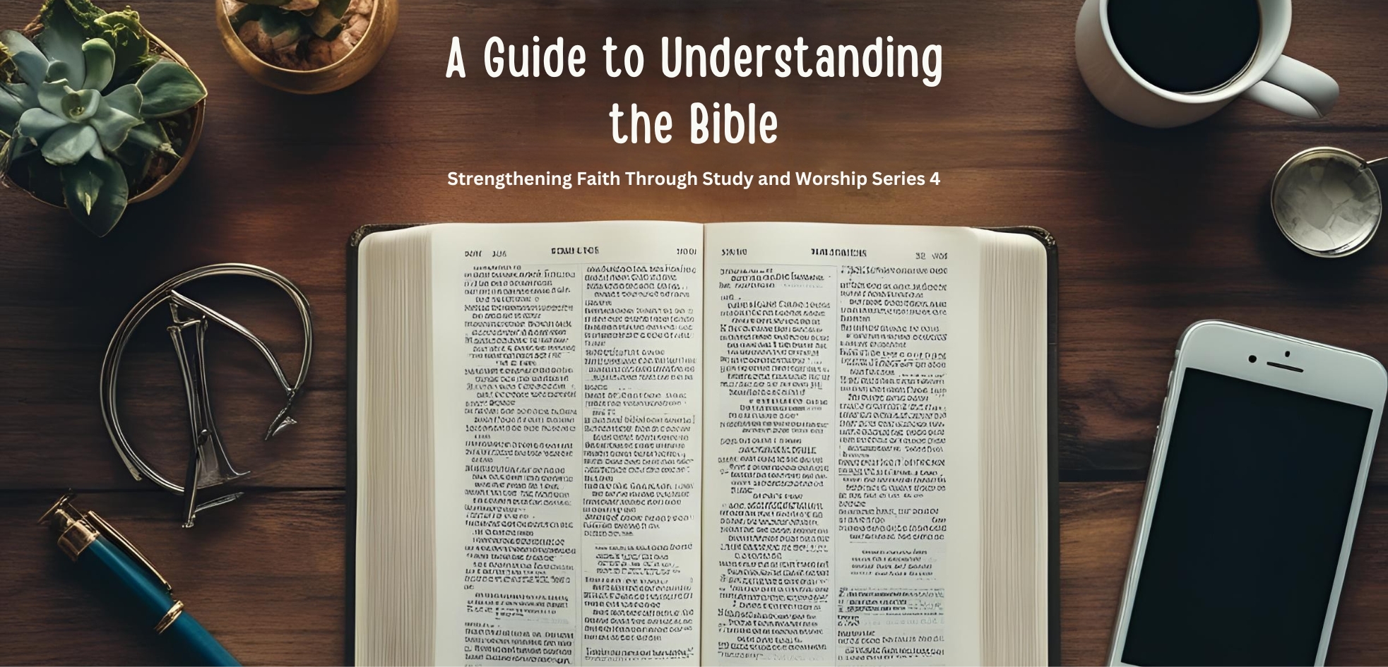 Understanding the Bible: Faith Study and Worship Series 4